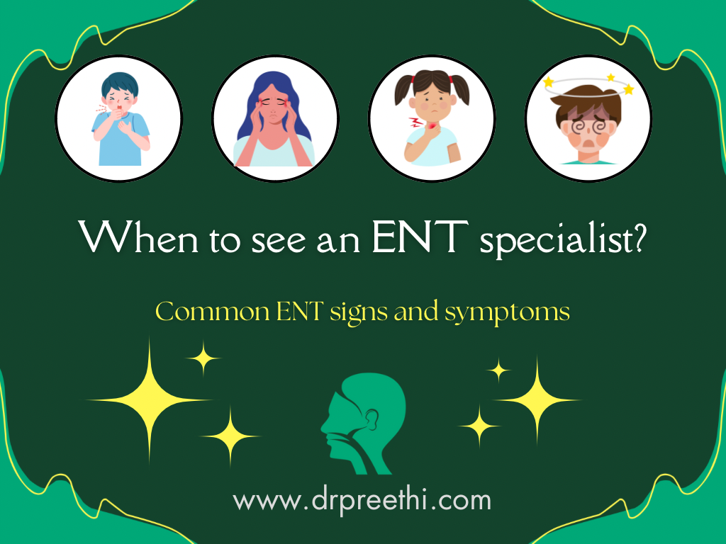When to see an ENT specialist? Common signs and symptoms… – Dr. Preethi ...